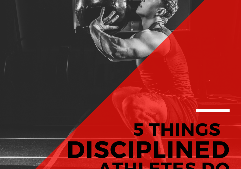 5 Things Disciplined Athletes Do | Lead 'Em Up