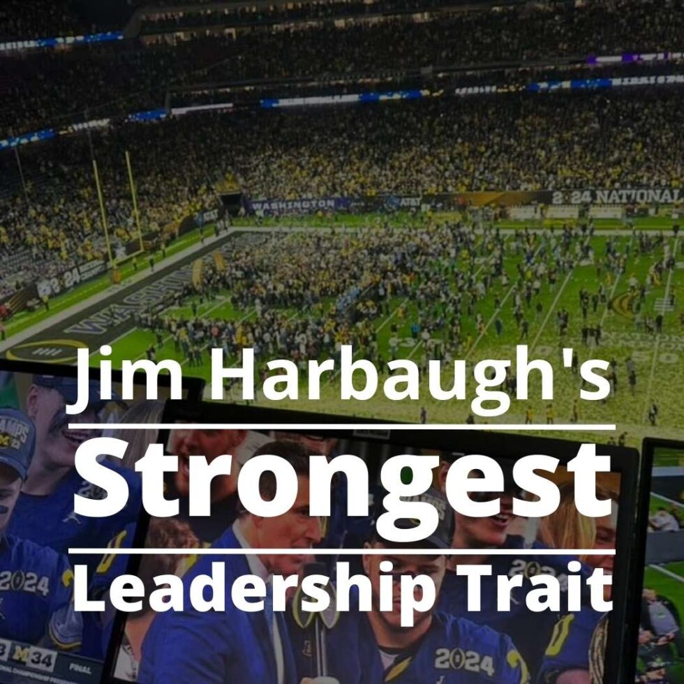 Jim Harbaugh's Strongest Leadership Trait | Lead 'Em Up